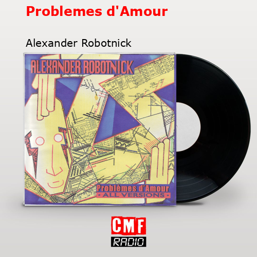 La historia y el significado de la canción 'Problemes d'Amour ... La historia y el significado de la canción 'Problemes d'Amour ...