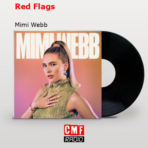 La historia y el significado de la canción 'Red Flags - Mimi Webb