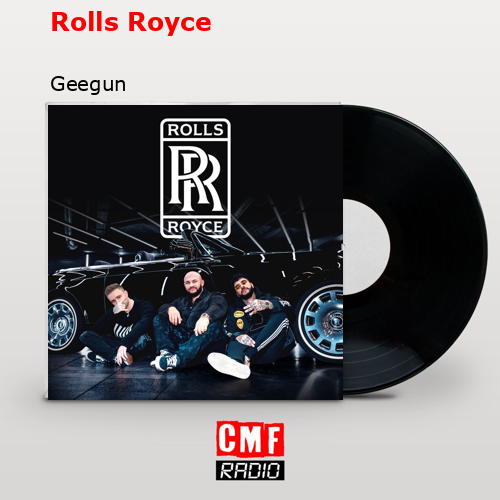 La historia y el significado de la canción 'Rolls Royce - Geegun