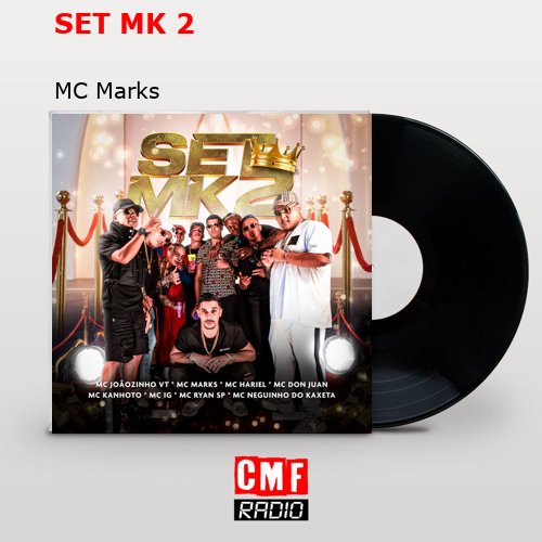 La historia y el significado de la canción 'SET MK 2 - MC Marks