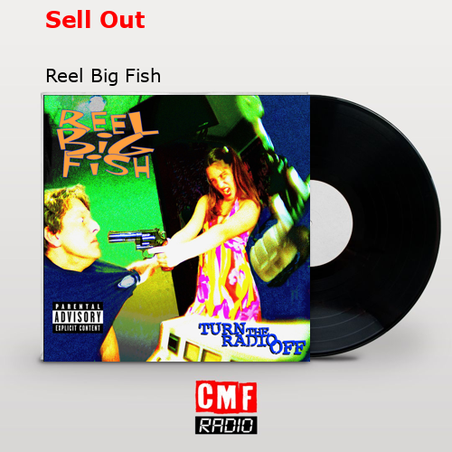 La historia y el significado de la canción 'Sell Out - Reel Big Fish