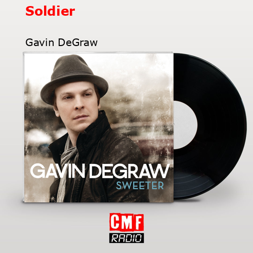 La historia y el significado de la canción 'Soldier - Gavin DeGraw