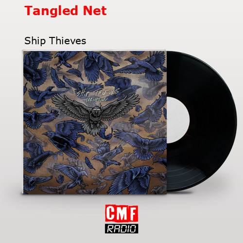 La historia y el significado de la canción 'Tangled Net - Ship Thieves La historia y el significado de la canción 'Tangled Net - Ship Thieves