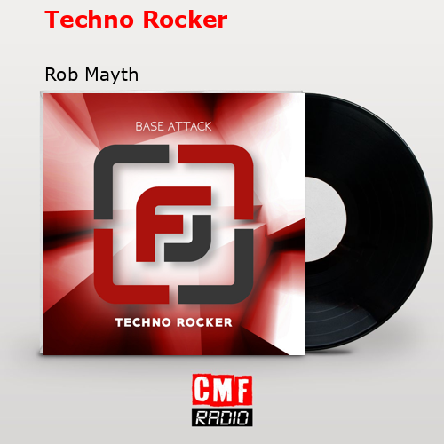 La historia y el significado de la canción 'Techno Rocker - Rob Mayth