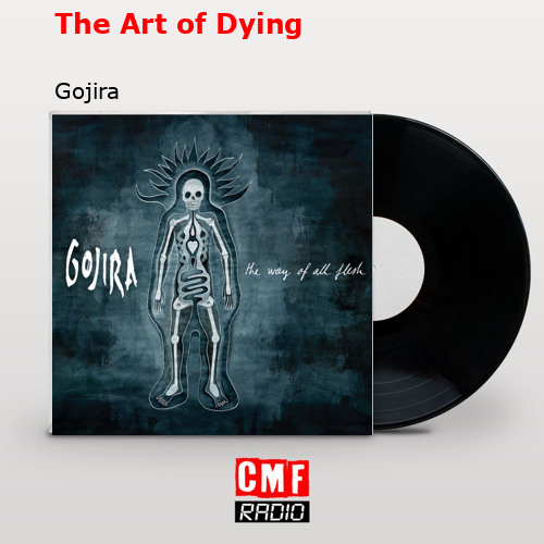 La historia y el significado de la canción 'The Art of Dying - Gojira