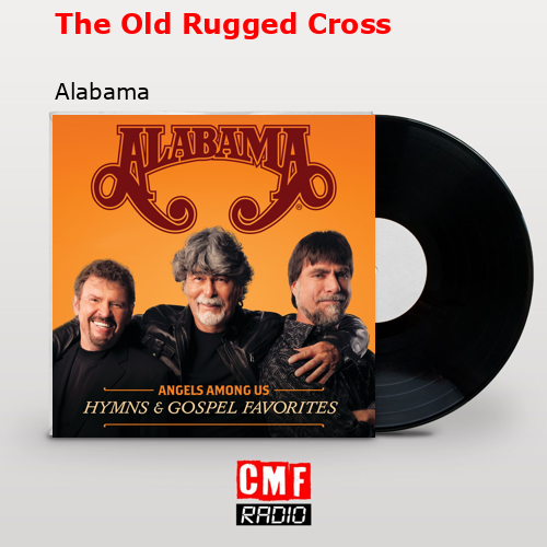 La historia y el significado de la canción 'The Old Rugged Cross - Alabama