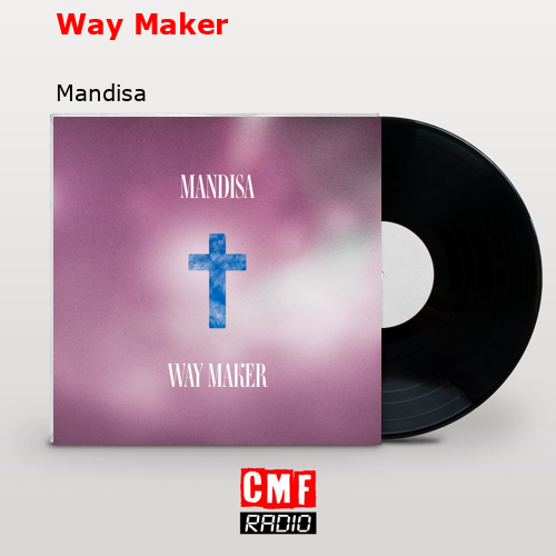 La historia y el significado de la canción 'Way Maker - Mandisa