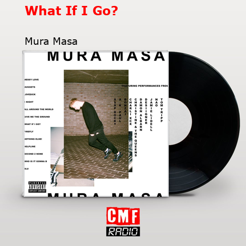 La historia y el significado de la canción 'What If I Go? - Mura Masa