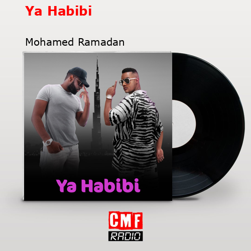 La historia y el significado de la canción 'Ya Habibi - Mohamed Ramadan