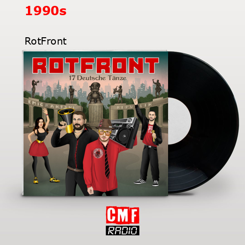 La historia y el significado de la canción '1990s - RotFront