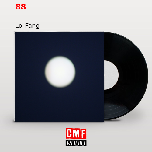 La historia y el significado de la canción '88 - Lo-Fang