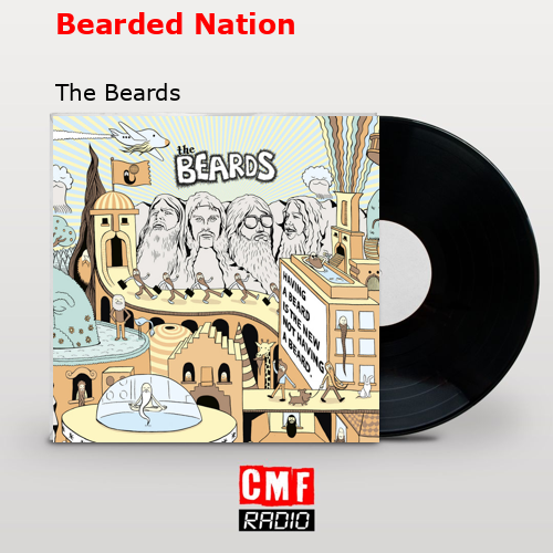 La Historia Y El Significado De La Canción Bearded Nation The Beards