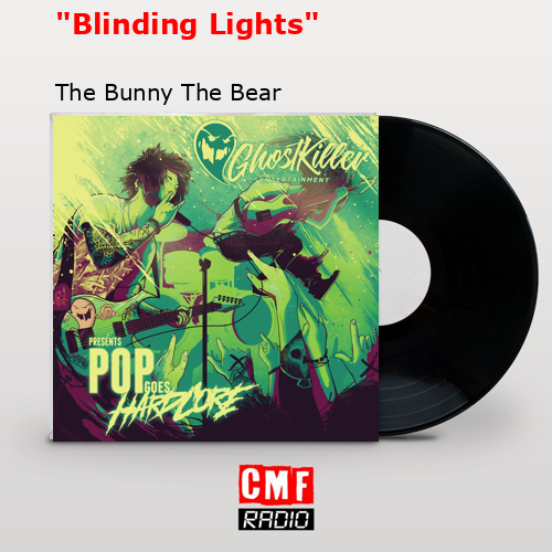 La historia y el significado de la canción '"Blinding Lights" - The Bunny The Bear