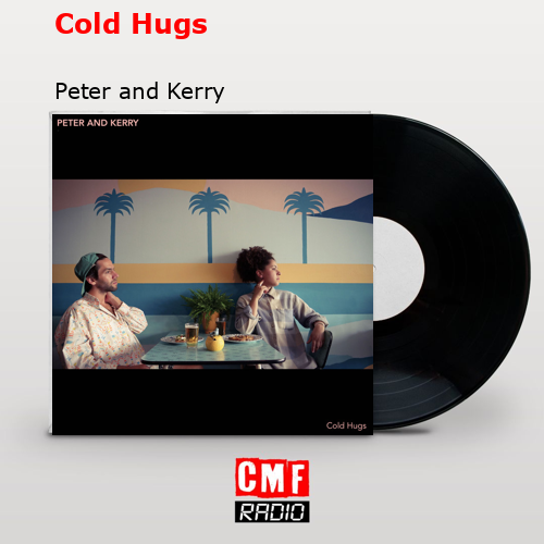 La historia y el significado de la canción 'Cold Hugs - Peter and Kerry