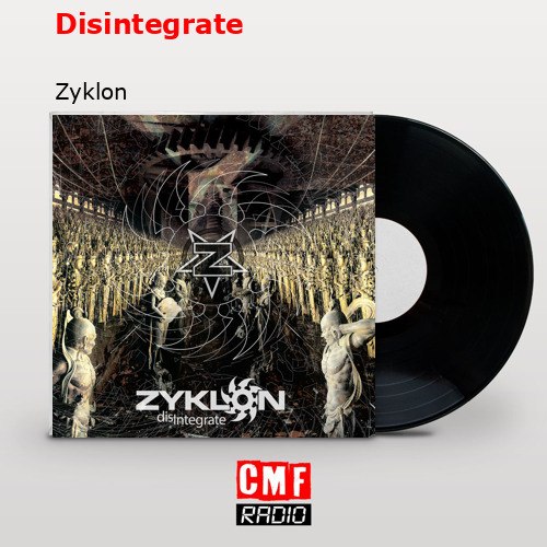 La historia y el significado de la canción 'Disintegrate - Zyklon