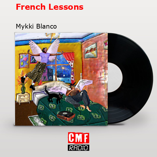La historia y el significado de la canción 'French Lessons - Mykki Blanco