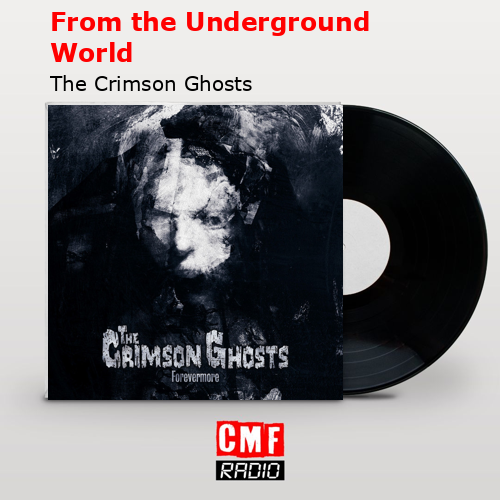La historia y el significado de la canción 'From the Underground World - The Crimson Ghosts