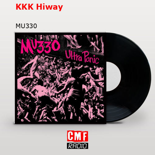 La historia y el significado de la canción 'KKK Hiway - MU330