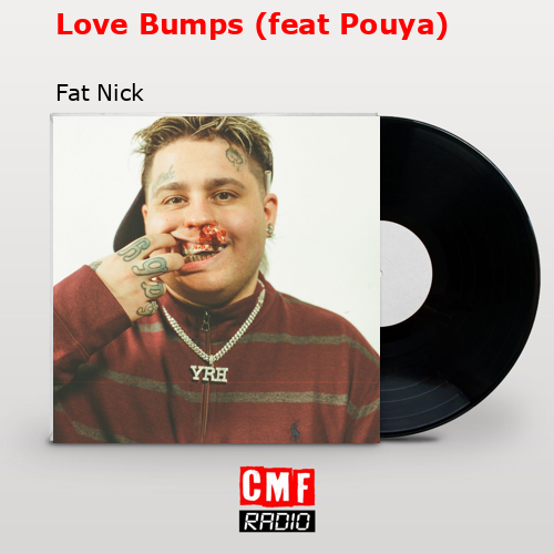 La historia y el significado de la canción 'Love Bumps (feat Pouya) - Fat Nick