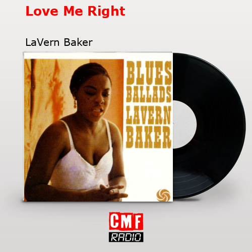 La historia y el significado de la canción 'Love Me Right - LaVern Baker La historia y el significado de la canción 'Love Me Right - LaVern Baker