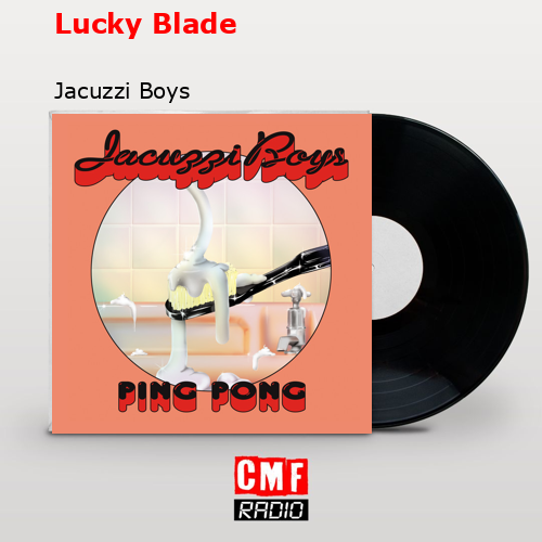 La historia y el significado de la canción 'Lucky Blade - Jacuzzi Boys