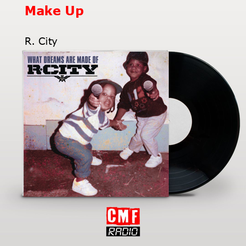 La historia y el significado de la canción 'Make Up - R. City