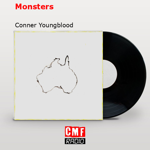 La historia y el significado de la canción 'Monsters - Conner Youngblood