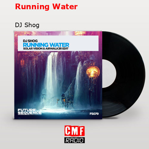La historia y el significado de la canción 'Running Water - DJ Shog