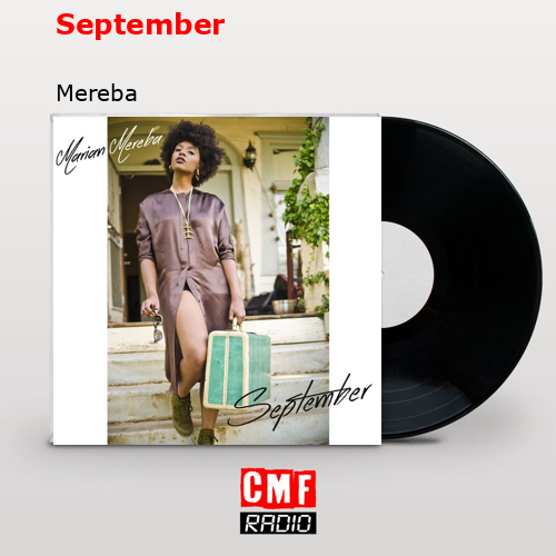 La historia y el significado de la canción 'September - Mereba