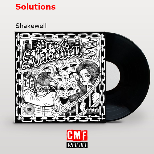 La historia y el significado de la canción 'Solutions - Shakewell