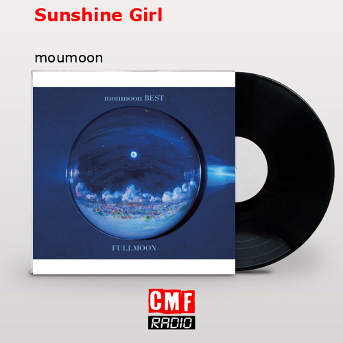 La historia y el significado de la canción 'Sunshine Girl - moumoon