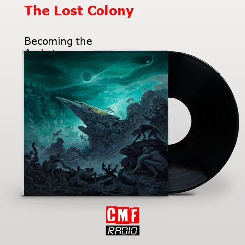 La historia y el significado de la canción 'The Lost Colony - Becoming ...