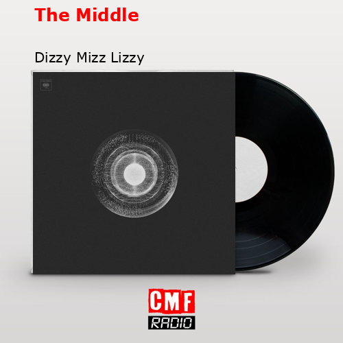 La historia y el significado de la canción 'The Middle - Dizzy Mizz Lizzy