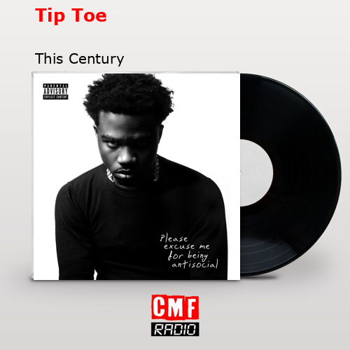 La Historia Y El Significado De La Canción Tip Toe This Century