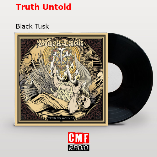 La historia y el significado de la canción 'Truth Untold - Black Tusk