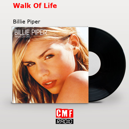 La historia y el significado de la canción 'Walk Of Life - Billie Piper