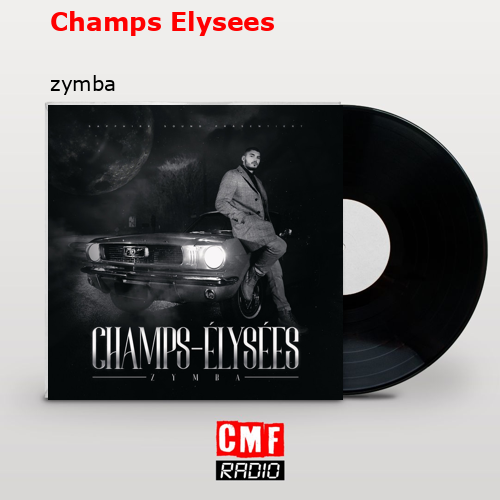 La historia y el significado de la canción 'Champs Elysees - zymba