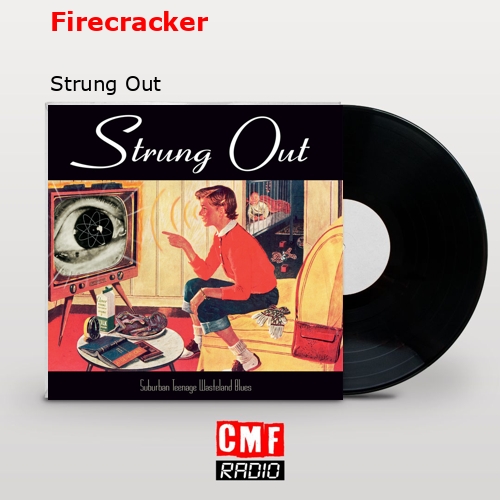 La Historia Y El Significado De La Canción Firecracker Strung Out