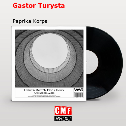 La historia y el significado de la canción 'Gastor Turysta - Paprika Korps
