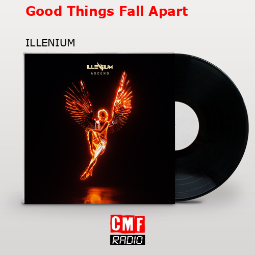 La historia y el significado de la canción 'Good Things Fall Apart ... La historia y el significado de la canción 'Good Things Fall Apart ...
