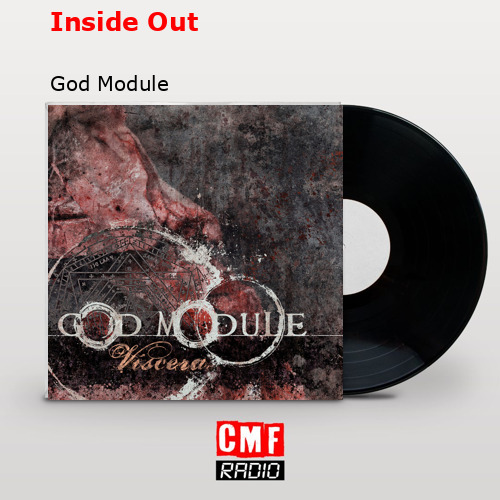 La historia y el significado de la canción 'Inside Out - God Module