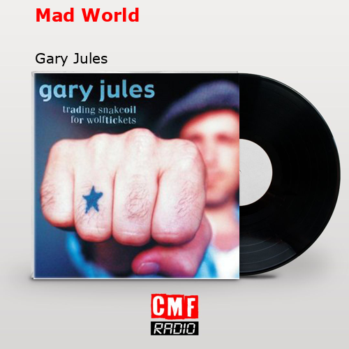La historia y el significado de la canción 'Mad World - Gary Jules