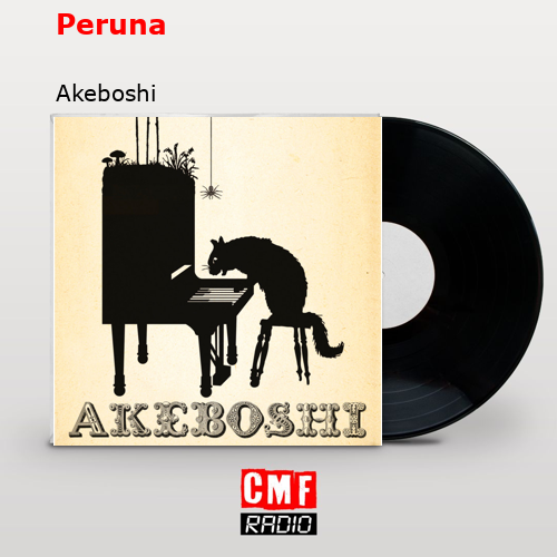 La historia y el significado de la canción 'Peruna - Akeboshi La historia y el significado de la canción 'Peruna - Akeboshi