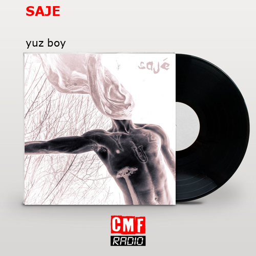 La historia y el significado de la canción 'SAJE - yuz boy