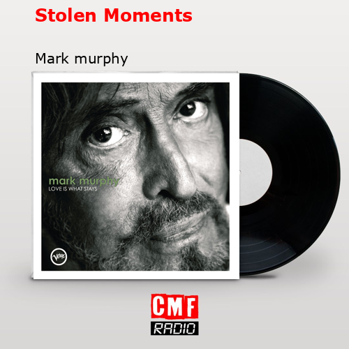La historia y el significado de la canción 'Stolen Moments - Mark murphy