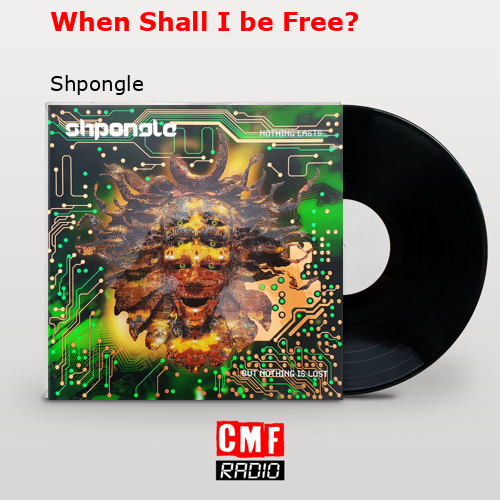 La historia y el significado de la canción 'When Shall I be Free? - Shpongle