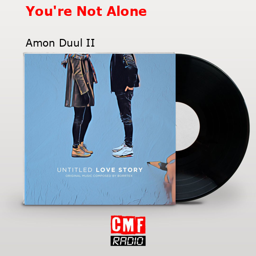 La historia y el significado de la canción 'You're Not Alone - Amon Duul II