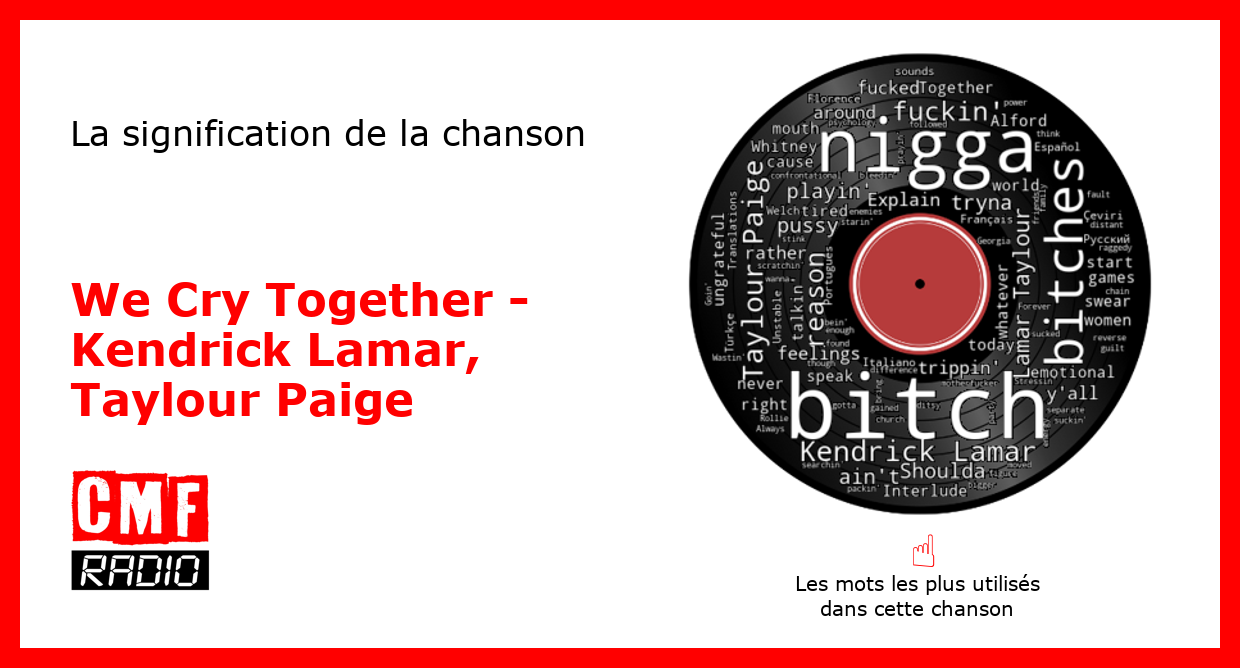 Histoire de la chanson We Cry Together - Kendrick Lamar, Taylour Paige Histoire de la chanson We Cry Together - Kendrick Lamar, Taylour Paige
